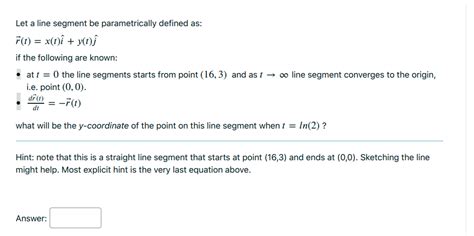 Solved Let A Line Segment Be Parametrically Defined As