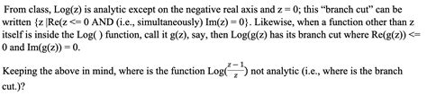 Solved From Class Log Z Is Analytic Except On The Negative Chegg