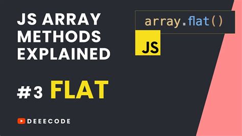 Js Array Methods Explained 3 Flat Method Youtube