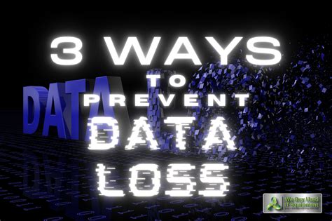 What Are Three Methods That Can Be Used To Prevent Data Loss