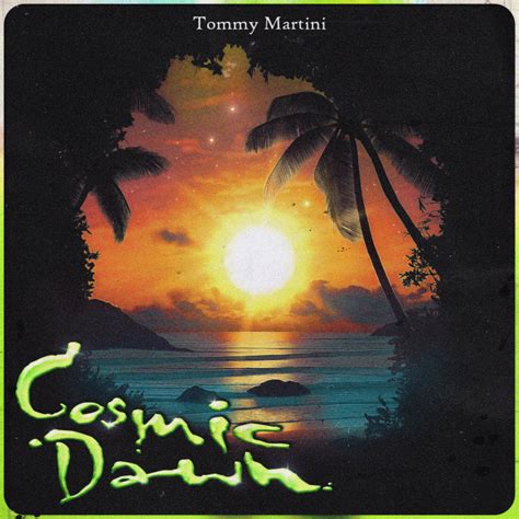 Cosmic Dawn Tommy Martini Planet Sic