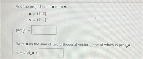 Solved Find The Projection Of U ﻿onto