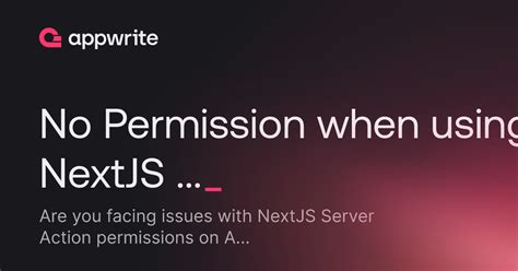 No Permission When Using Nextjs Server Action Threads Appwrite