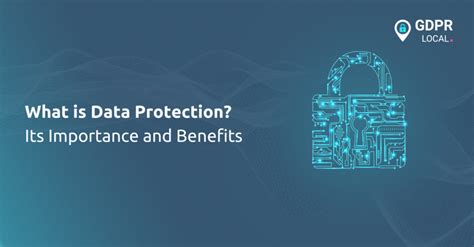 What Is Data Protection Its Importance And Benefits Gdpr Local