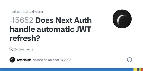 Does Next Auth Handle Automatic Jwt Refresh · Issue 5652 · Nextauthjsnext Auth · Github