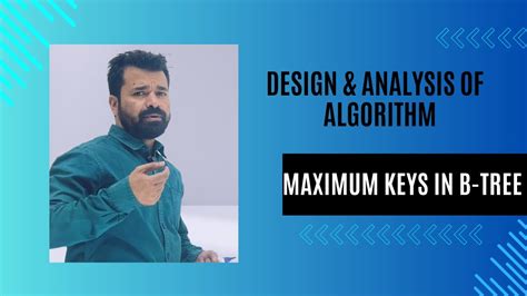 Lec 23 Maximum Keys In B Tree B Tree Algorithm Analysis Fistsacademy Youtube