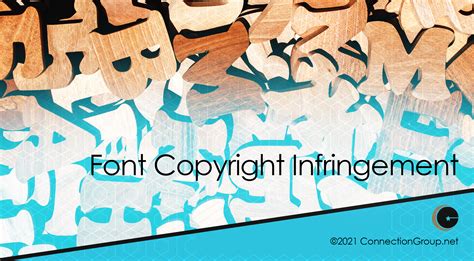Font Copyright Infringement Protect Yourself And Your Brand Connection Group