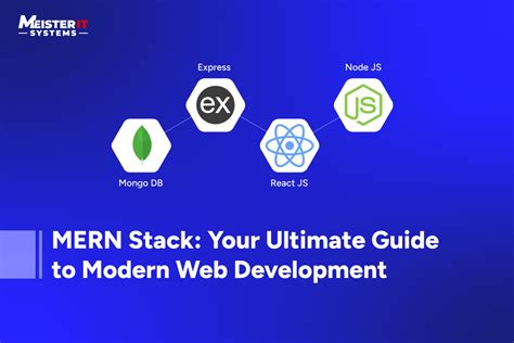 Mern Stack Your Ultimate Guide To Modern Web Development Meisterit