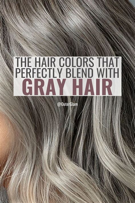 The Hair Colors That Perfectly Blend With Gray Hair Ideas For