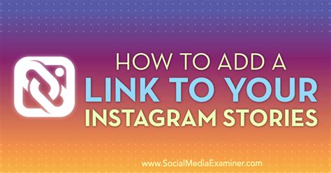 How To Add A Link To Your Instagram Stories Social Media Examiner
