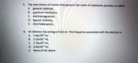Solved The New Theory Of Motion That Governs The Realm Of Subatomic Particles Us Called