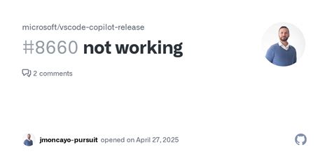 Not Working · Issue 8660 · Microsoftvscode Copilot Release · Github