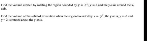 Solved Texts Find The Volume Created By Rotating The Region Bounded