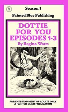 Dottie For You Season 1 Volume 1 A Dolcett Love Story Von Regina