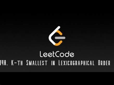 K Th Smallest In Lexicographical Order LeetCode Hard Detailed Explaination YouTube