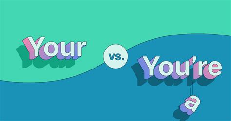 Your Vs Youre Definitions And Examples Https Enterblogger