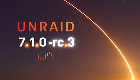 Unraid Unraid Os 7 1 0 Rc 3 Now Available