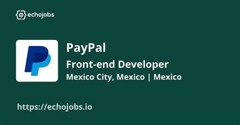 Paypal Is Hiring Front End Developer Mexico City Mexico Mexico
