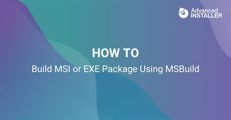 how to build msi or exe package using msbuild