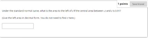 Solved Points Save Answer Under The Standard Normal Curve Chegg