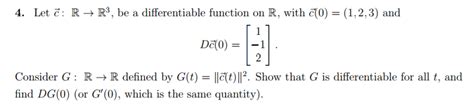 Solved Let ~c R R 3 Be A Differentiable Function On R