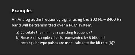 Solved Example An Analog Audio Frequency Signal Using The Chegg