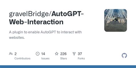 Github Gravelbridgeautogpt Web Interaction A Plugin To Enable Autogpt To Interact With Websites