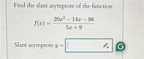 Solved Find The Slant Asymptote Of The