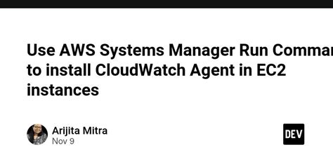 Use Aws Systems Manager Run Command To Install Cloudwatch Agent In Ec2 Arijita Mitra