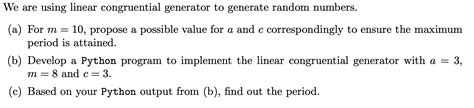 Solved We Are Using Linear Congruential Generator To