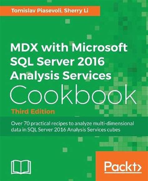 Mdx With Microsoft Sql Server 2016 Analysis Services Cookbook Third