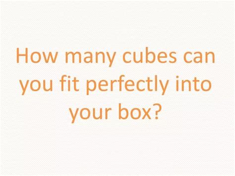 PPT How Many Cubes Can You Fit Perfectly Into Your Box PowerPoint Presentation ID 6504474