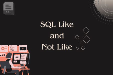Sql Like And Not Like Operators A Beginner S Guide Mysqlcode
