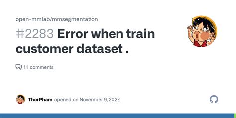 Error When Train Customer Dataset · Issue 2283 · Open Mmlab