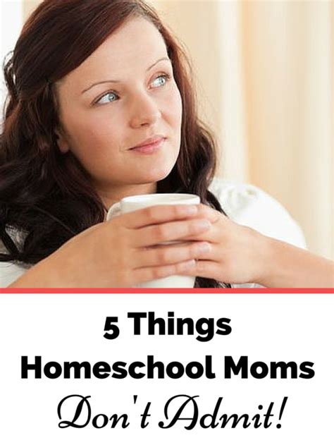 5 Things Homeschool Moms Will Not Admit The Brilliant Homeschool
