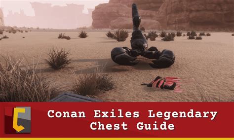 Conan Exiles Legendary Chest Guide Stack Up Them Skeleton Keys Conan Fanatics