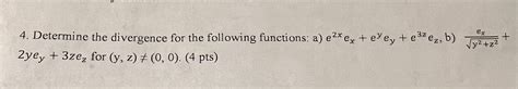 Solved Determine The Divergence For The Following Functions