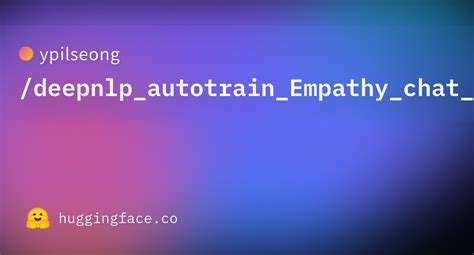 Ypilseongdeepnlpautotrainempathychatdata · Datasets At Hugging Face