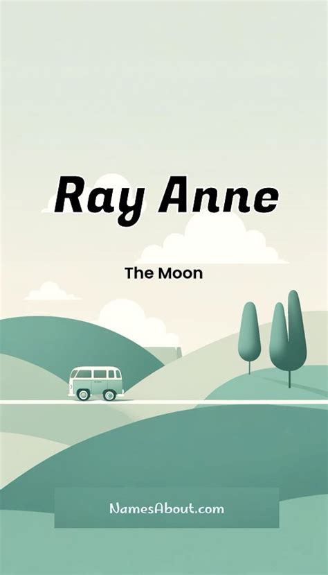 Ray Anne Name Meaning And Origins Nicknames Sibling Ideas