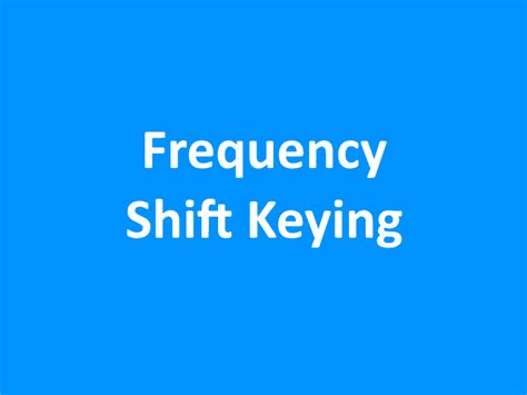 Frequency Shift Keying FSK