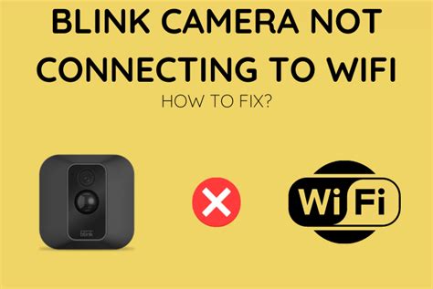 Blink Camera Not Connecting To Wifi How To Fix [2023] Blinqblinq
