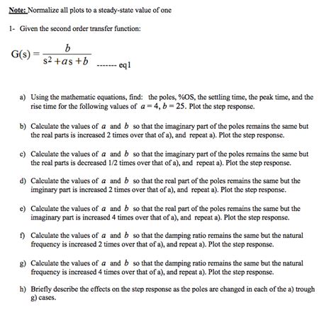 Solved Note Normalize All Plots To A Steady State Value Of Chegg Com