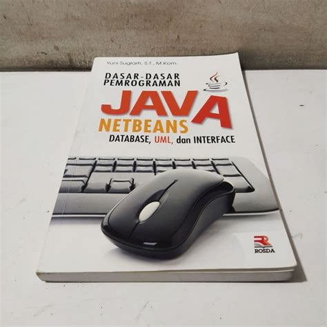 Buku Dasar Dasar Pemrograman Java Netbeans Database Uml Dan Interface