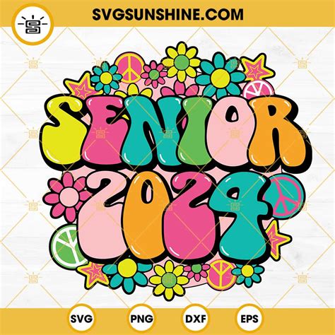 Senior 2024 Groovy Flower Svg Class Of 2024 Svg Senior Class Svg Retro Senior High School Svg