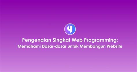 Pengenalan Singkat Web Programming Memahami Dasar Dasar Untuk
