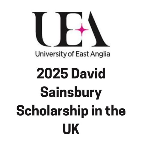 University Of East Anglia Invites Applications For The 2025 David Sainsbury Scholarship In The