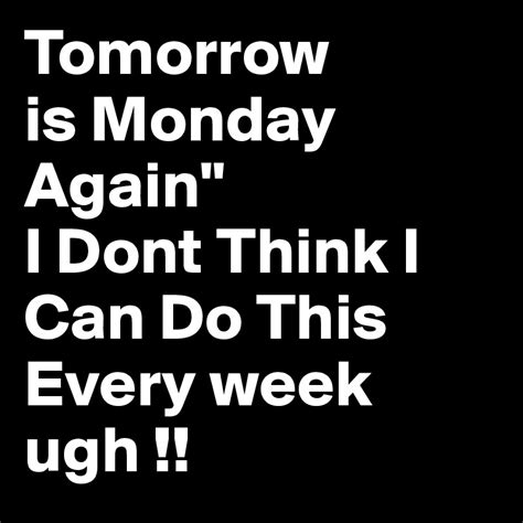 Tomorrow Is Monday Again