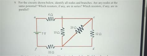 9 For The Circuits Shown Below Identify All Nodes And Branches Are Any