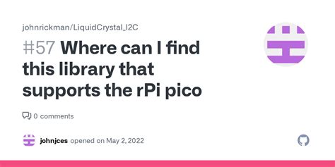 Where Can I Find This Library That Supports The RPi Pico Issue Johnrickman LiquidCrystal