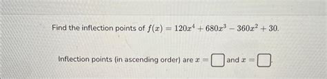 Solved Find The Inflection Points Of Chegg
